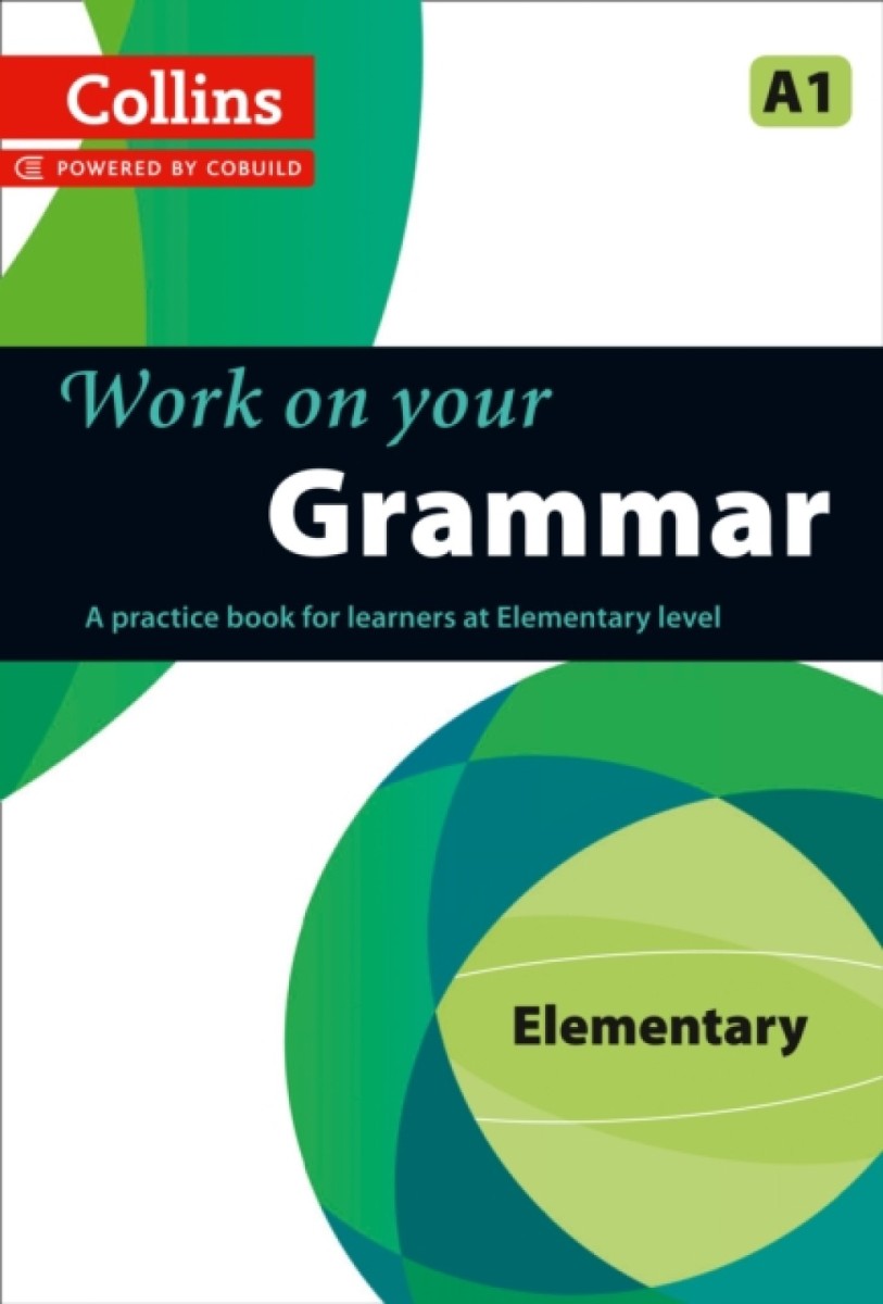 Collins Grammar A1 English Grammar For ESL Learners CEFR Level A1 Collins Grammar A1 English Grammar For ESL Learners CEFR Level A1