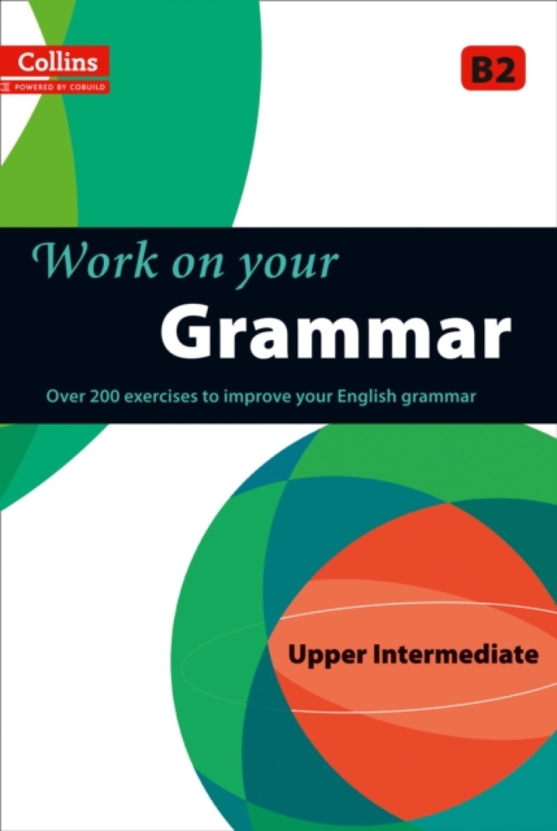 Collins Grammar B2 English Grammar For ESL Learners CEFR Level B2 Collins Grammar B2 English Grammar For ESL Learners CEFR Level B2