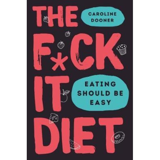 The F*ck It Diet - Caroline Dooner - The Bookshop